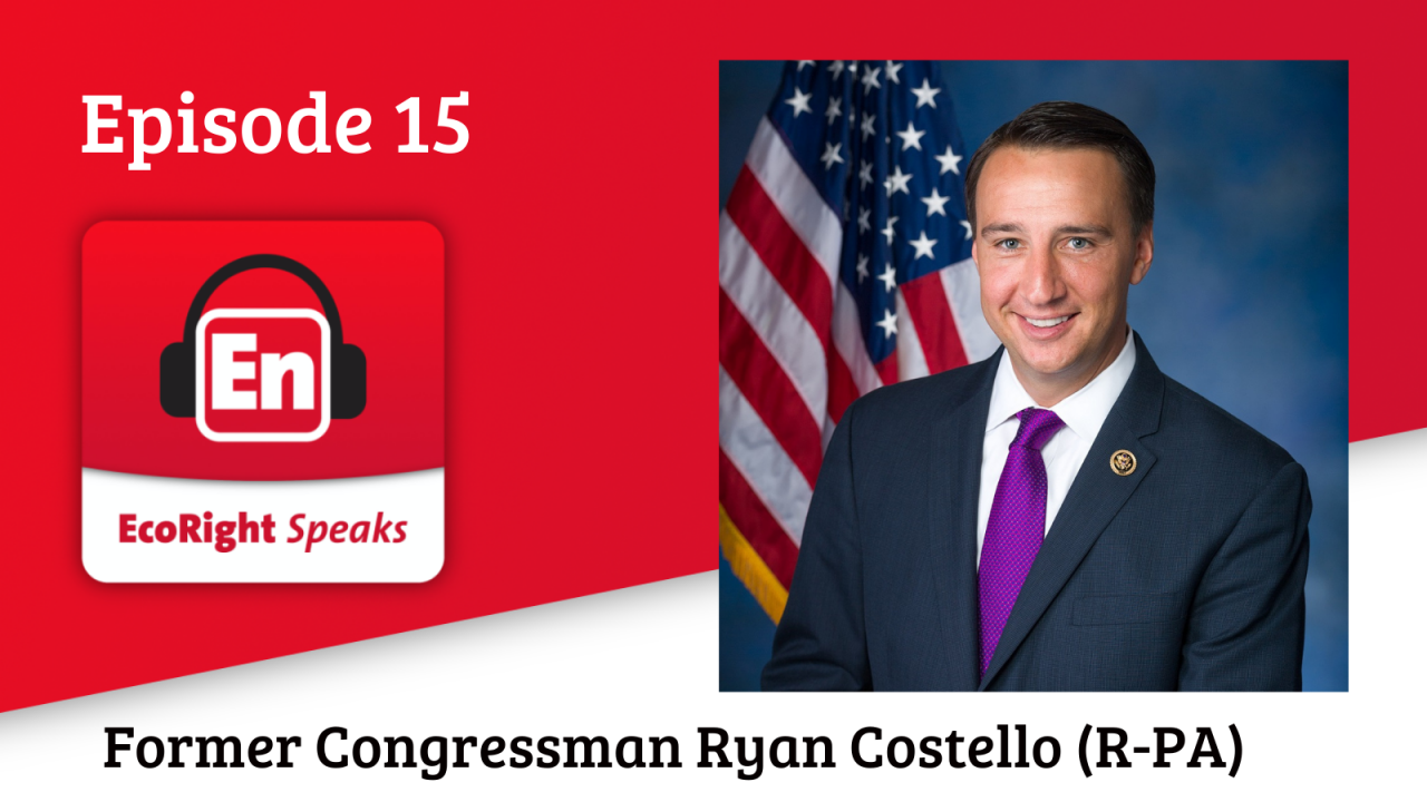 EcoRight Speaks, Episode 15: Former Congressman Ryan Costello - republicEn