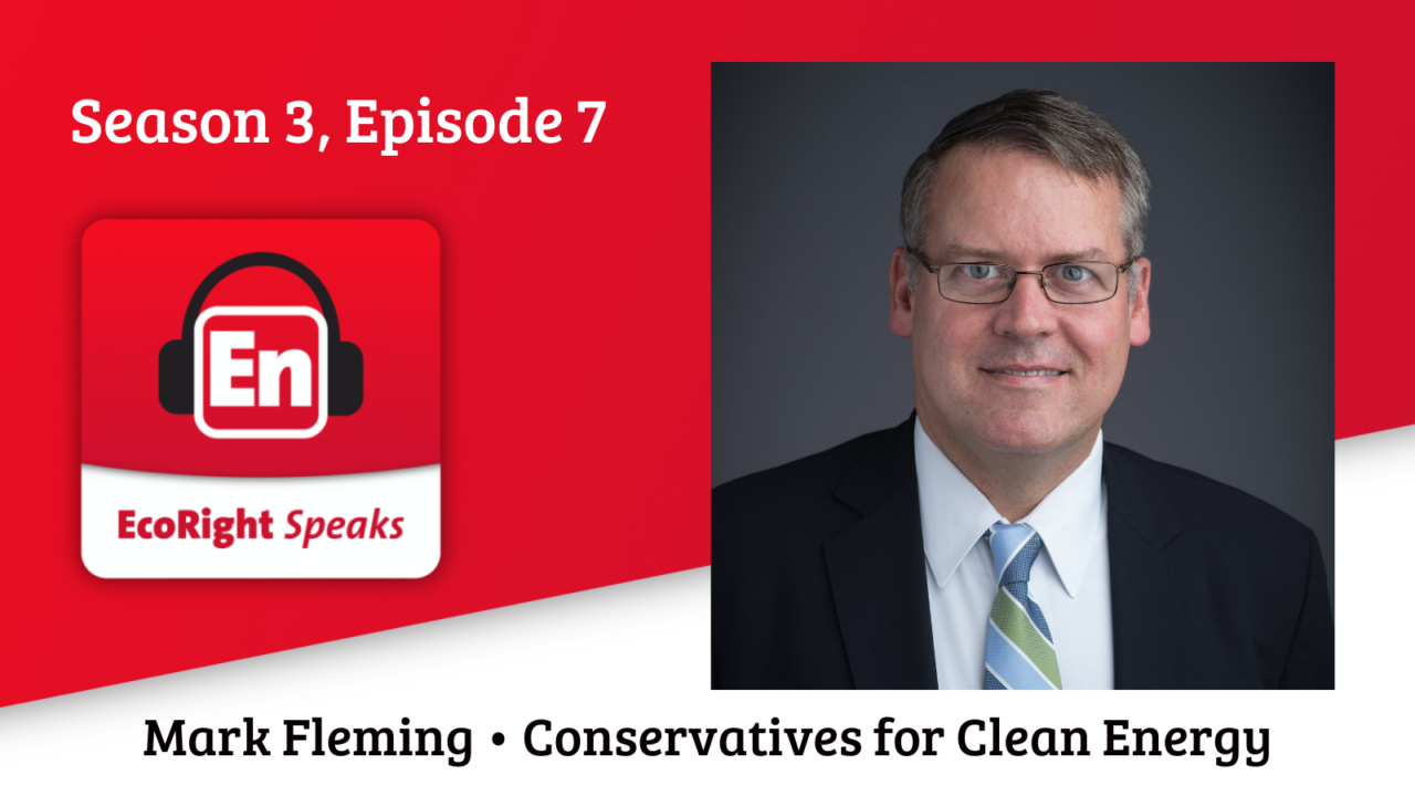 EcoRight Speaks, season 3, episode 7: Mark Fleming, Conservative Clean ...
