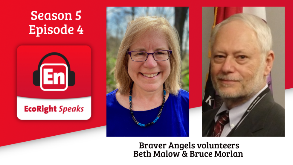 EcoRight Speaks, season 5, episode 4: Braver Angels Beth Malow and ...